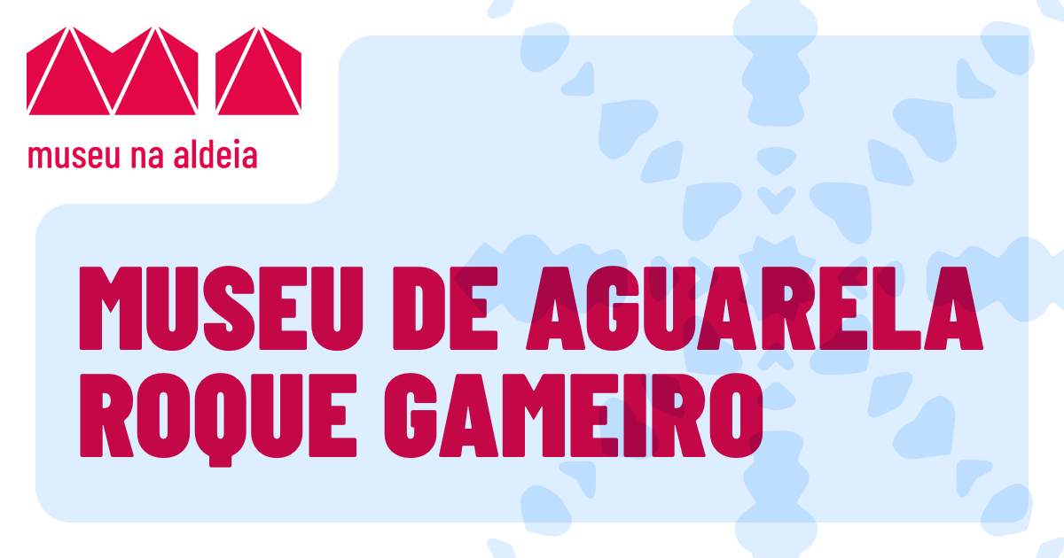 Museu de Aguarela Roque Gameiro - Museu na Aldeia